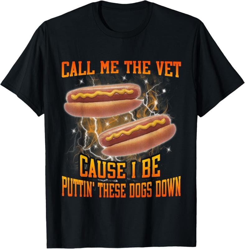 100% Cotton Call Me The Vet Cause I Be Funny Hard Hot Dog Meme Bootle ...